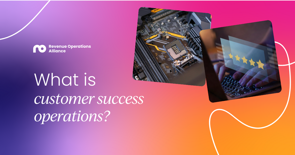 What is customer success operations? (CS ops)