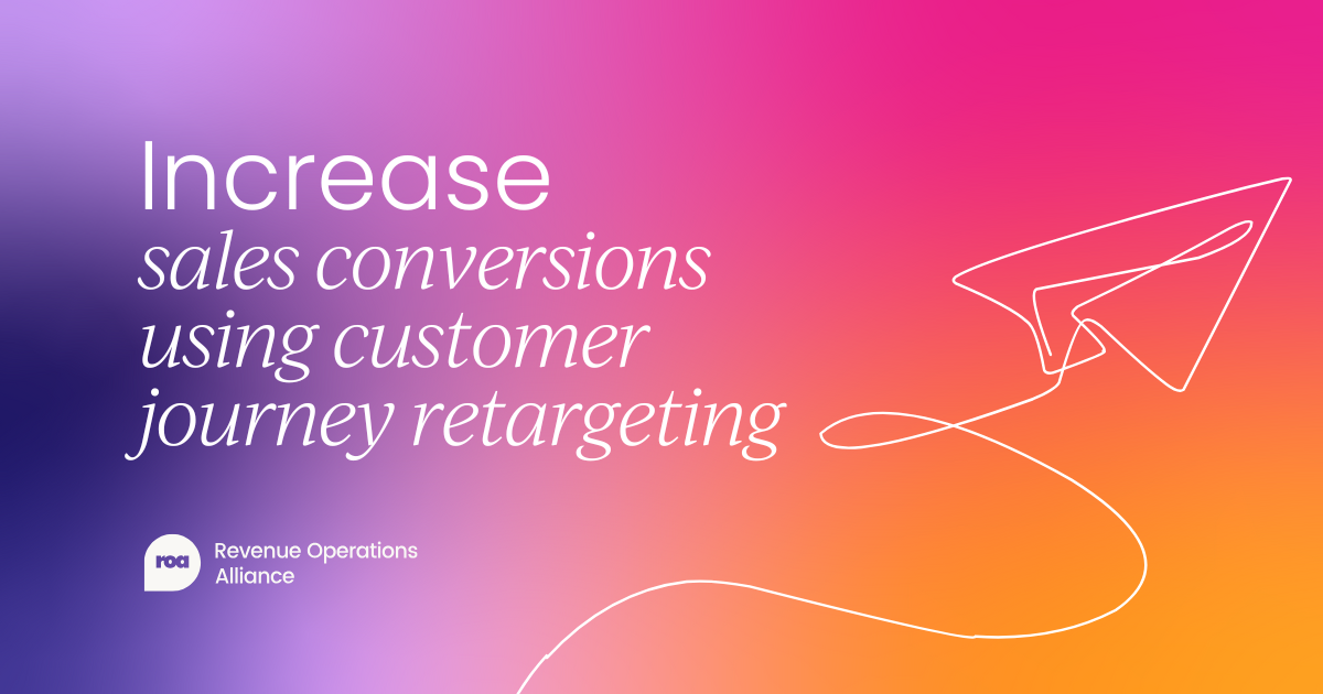 Using customer journey retargeting to increase sales conversions
