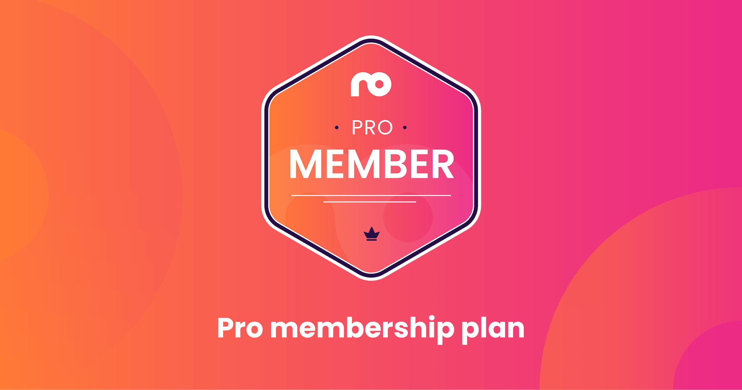 Welcome to Pro membership
